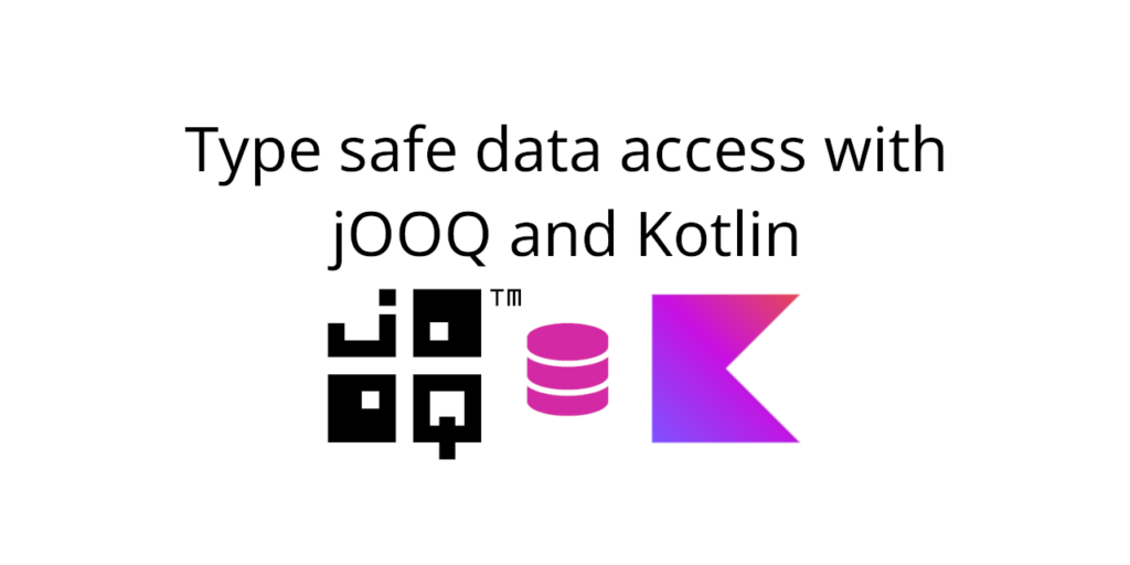 Type safe data access with jOOQ and Kotlin - Monosoul's Dev Blog